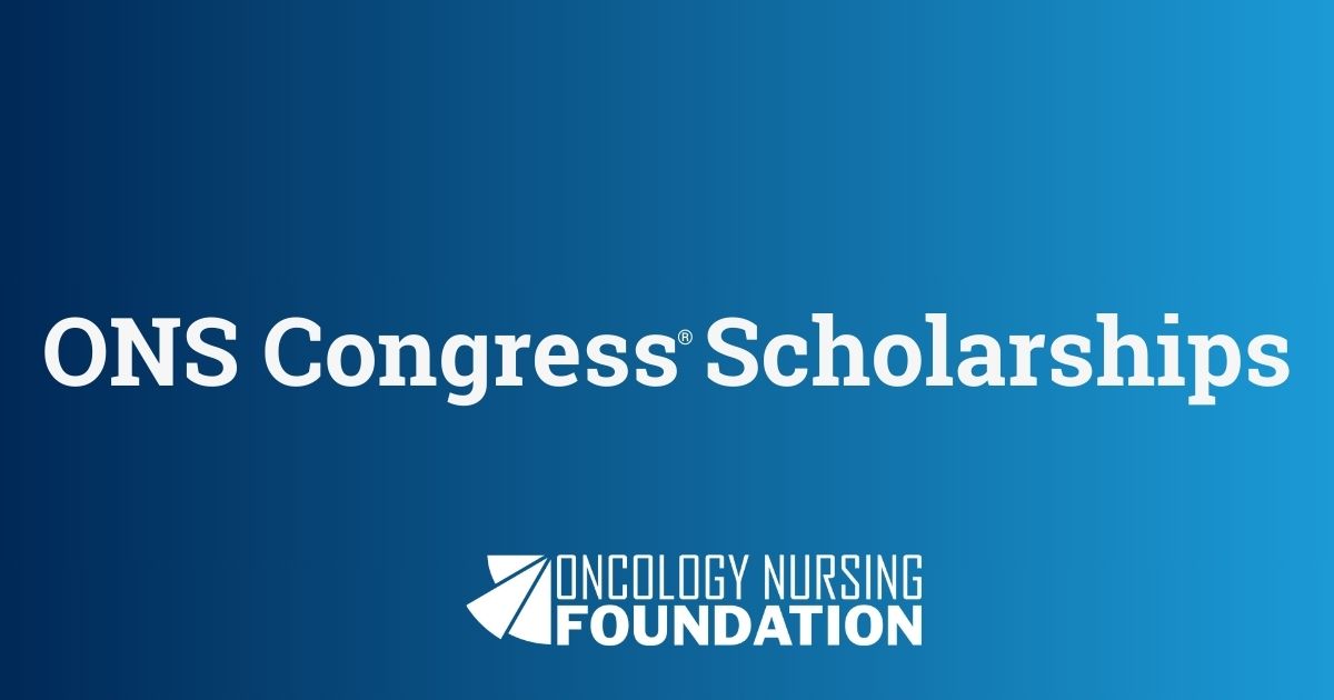 ONS Congress® Scholarships | Oncology Nursing Foundation
